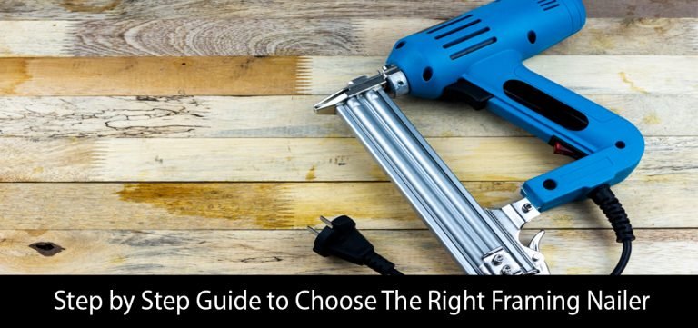Step by Step Guide to Choose The Right Framing Nailer | Toolz Guide